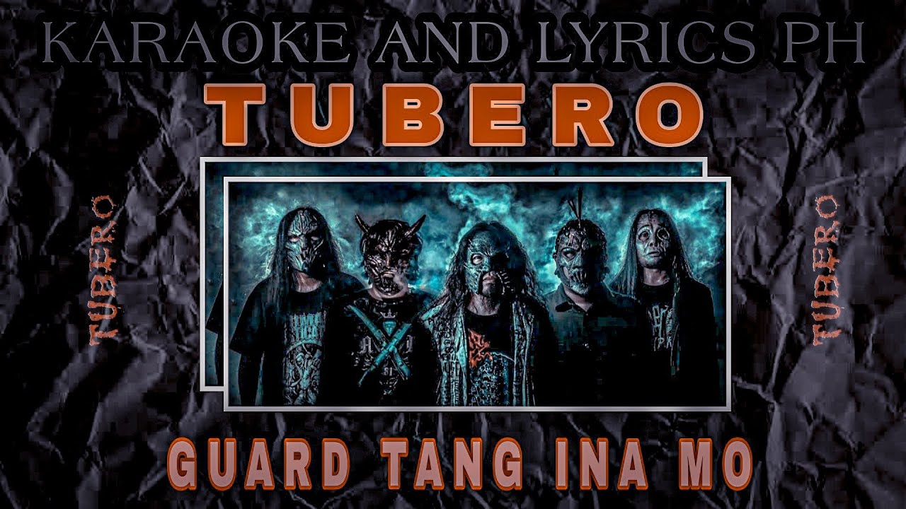 Tubero | Guard Tang Ina Mo | Karaoke And Lyrics PH. - YouTube