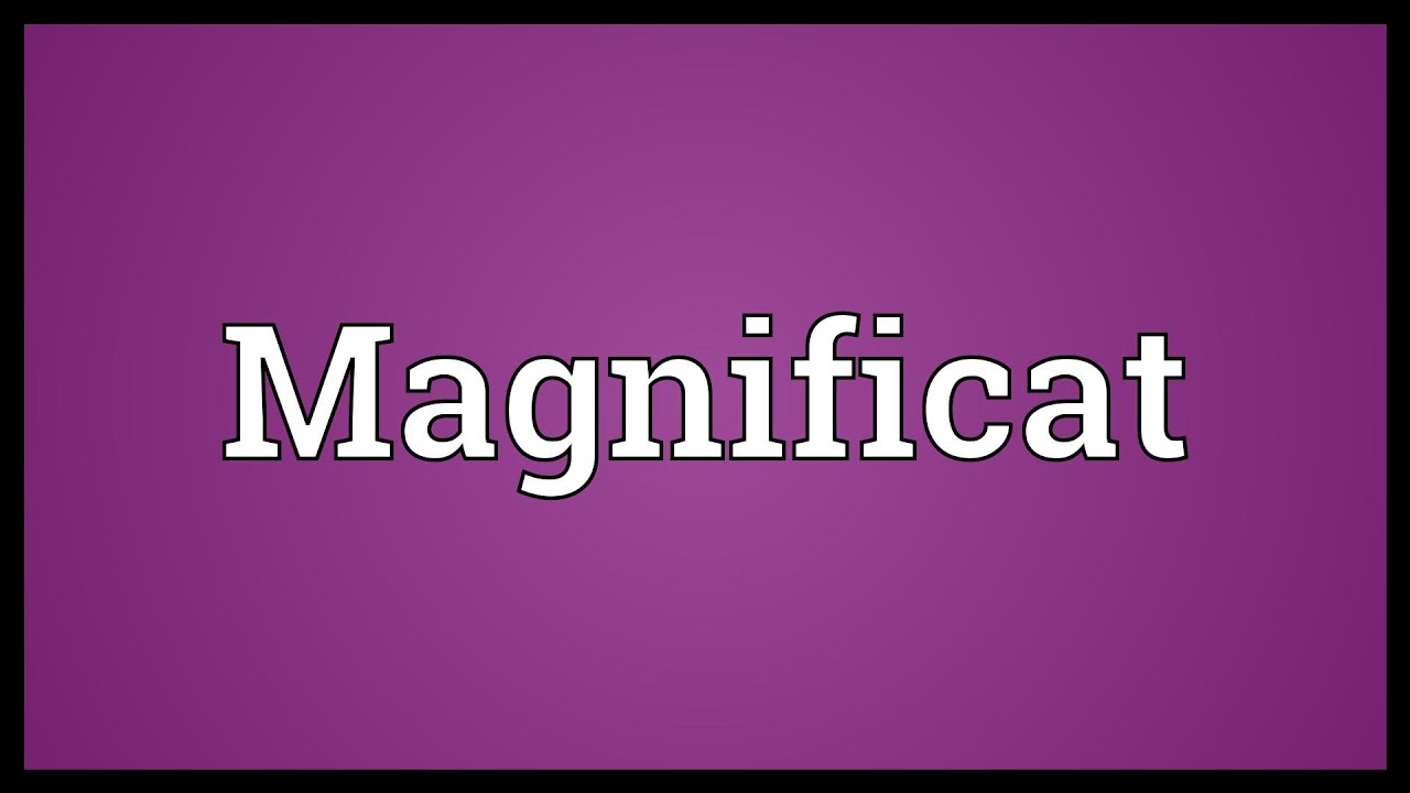 Magnificat Meaning - YouTube