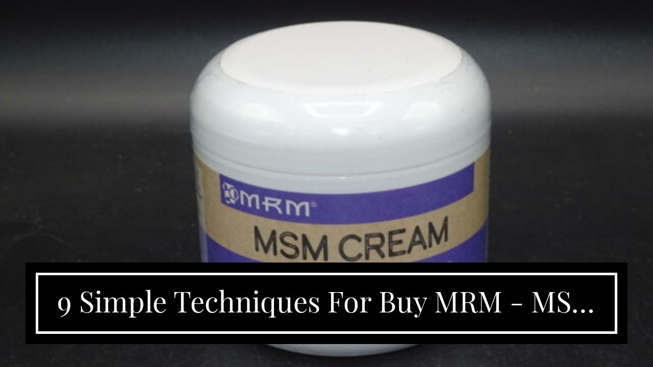 9 Simple Techniques For Buy MRM - MSM Cream Healthy Skin Support - 4 ...