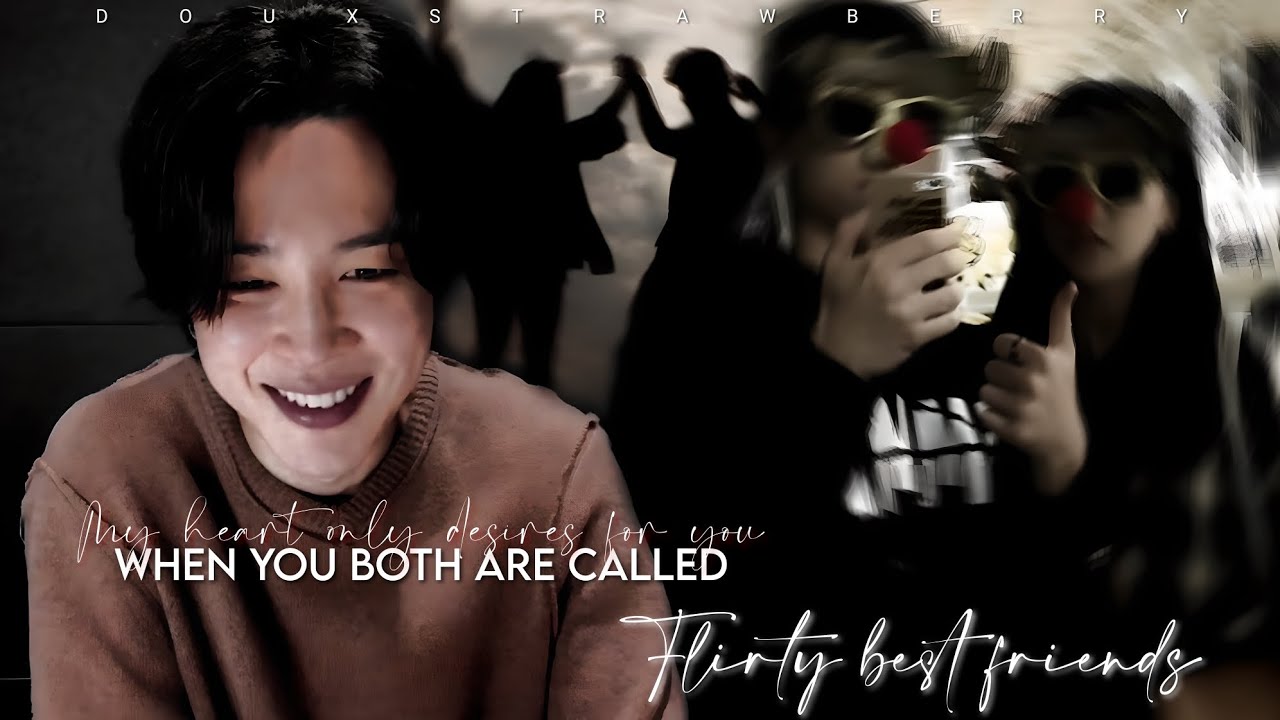 When you both are called flirty best friends • Park Jimin Oneshot ...