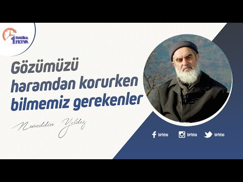 Gözümüzü haramdan korurken bilmemiz gerekenler | [Birfetva-Nureddin Yıldız] | 4K