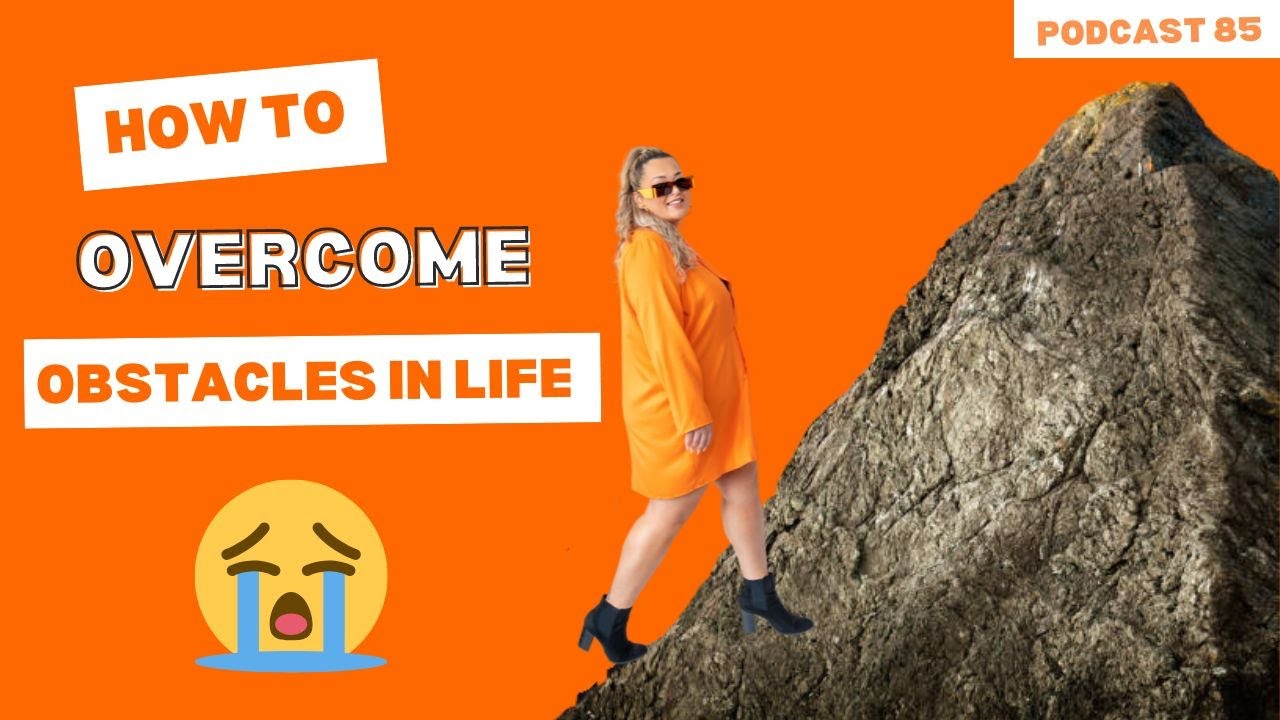 How To Overcome Obstacles In Life - YouTube