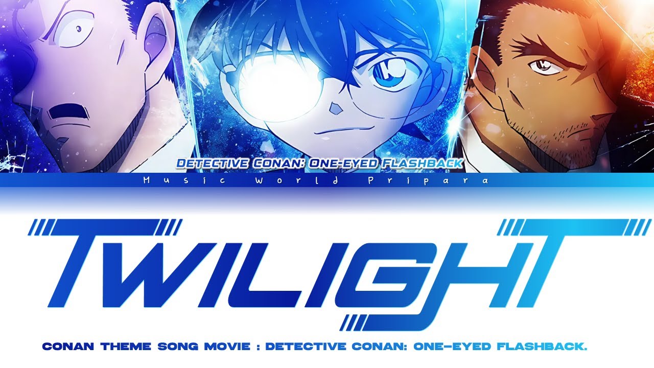 【FULL VER】Detective Conan: One-Eyed Flashback Opening Song 『Twilight』King Gnu [Rom/Kan/Eng/Vie ...