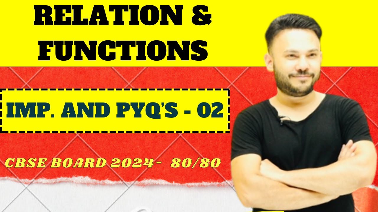 Important Question And Pyq Part 2 Relation And Functions Chapter 12 Cbse 2024 Maths