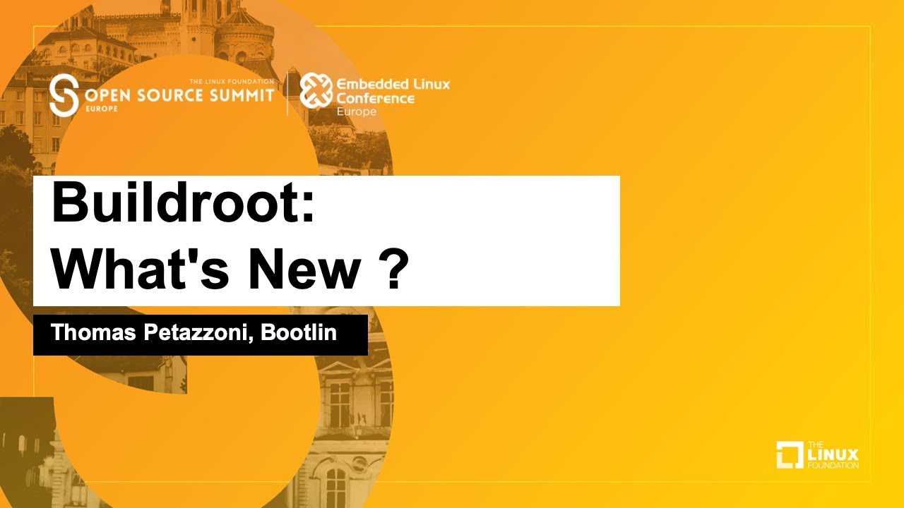 Buildroot: What's New? - Thomas Petazzoni, Bootlin - YouTube