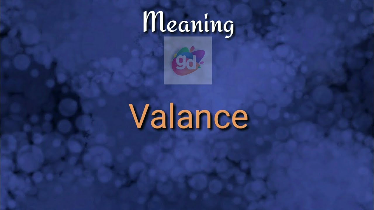 Valance Meaning with Pronunciation||Googul Dictionary|| - YouTube