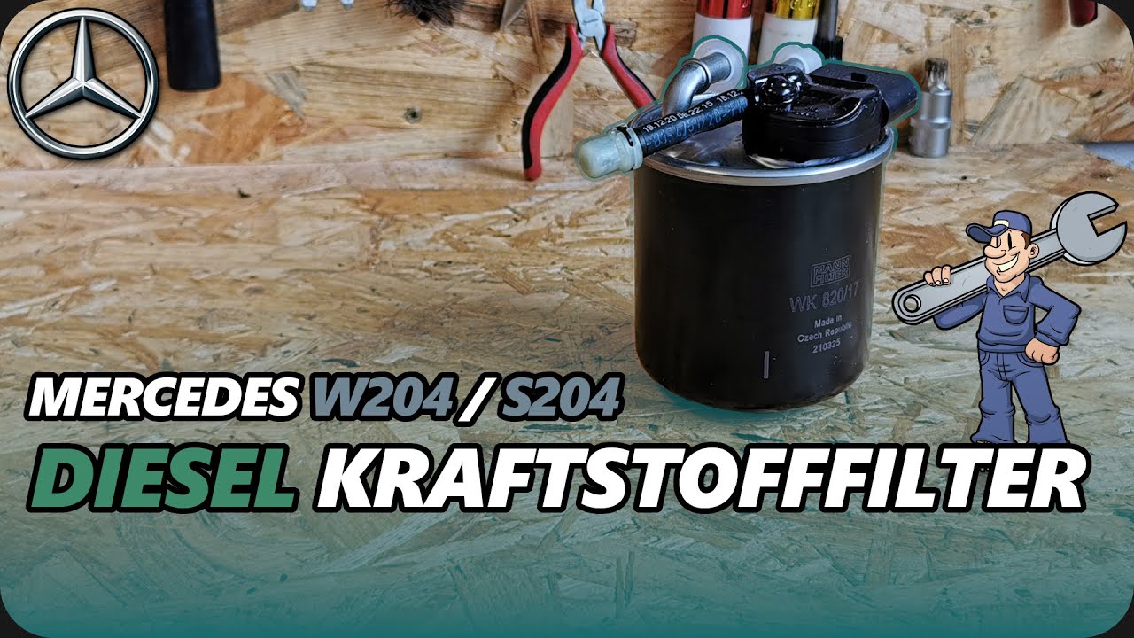 Mercedes Benz W204 / S204 | Diesel Kraftstofffilter selbst wechseln! # ...