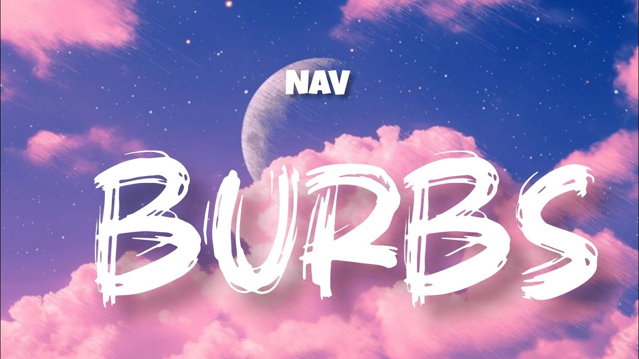 NAV – Burbs (Lyrics) | Official Lyric Video - YouTube