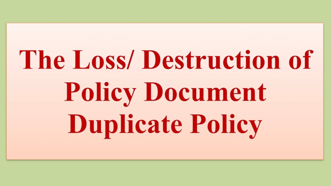 Loss of Life Insurance Policy Document And Issue of Duplicate Policy ...