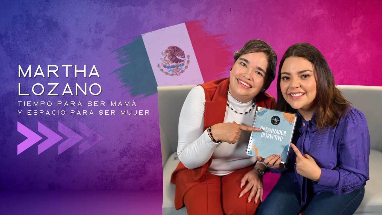 Martha Lozano: tiempo para ser mamá y espacio para ser mujer - YouTube