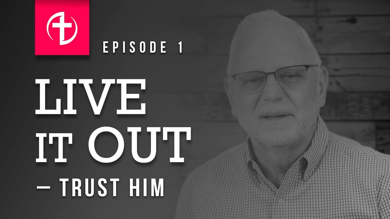 Live It Out – Episode 1 – Learn to Trust - YouTube