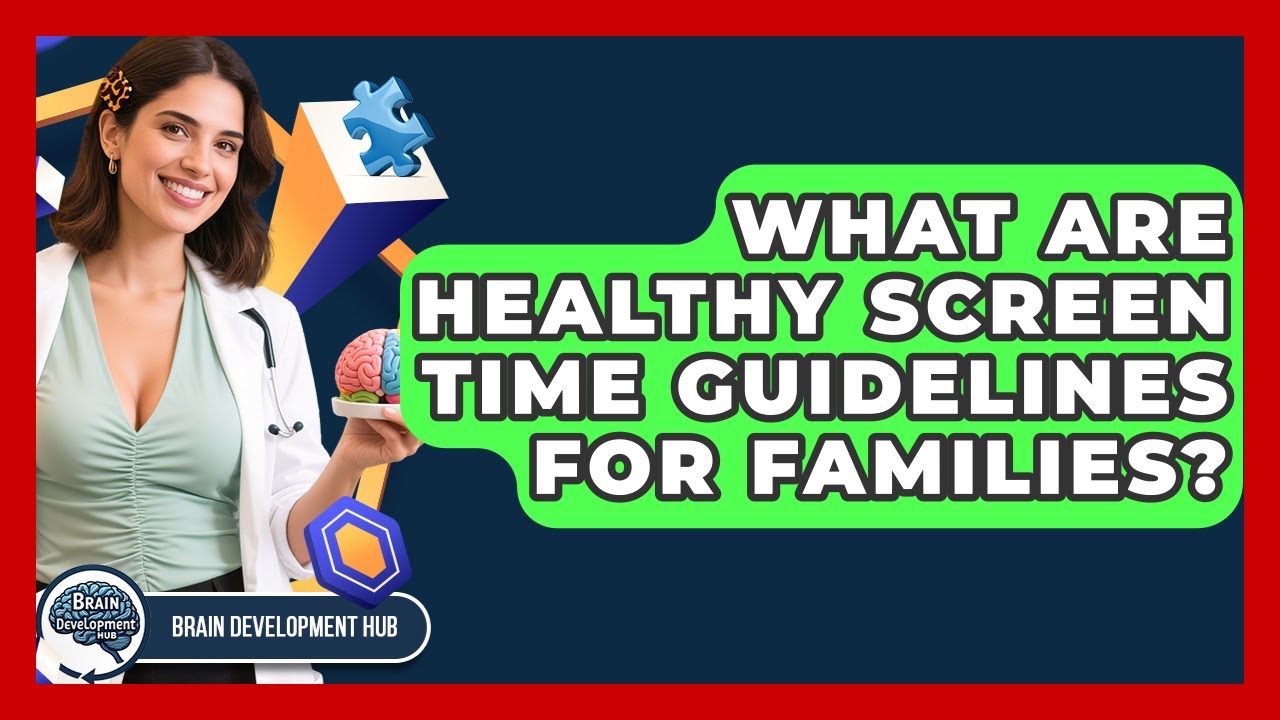 What Are Healthy Screen Time Guidelines For Families? - Brain ...