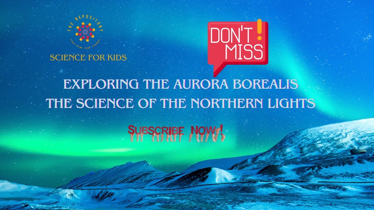 Exploring the Northern Lights Science for Kids Series #sciencefacts # ...