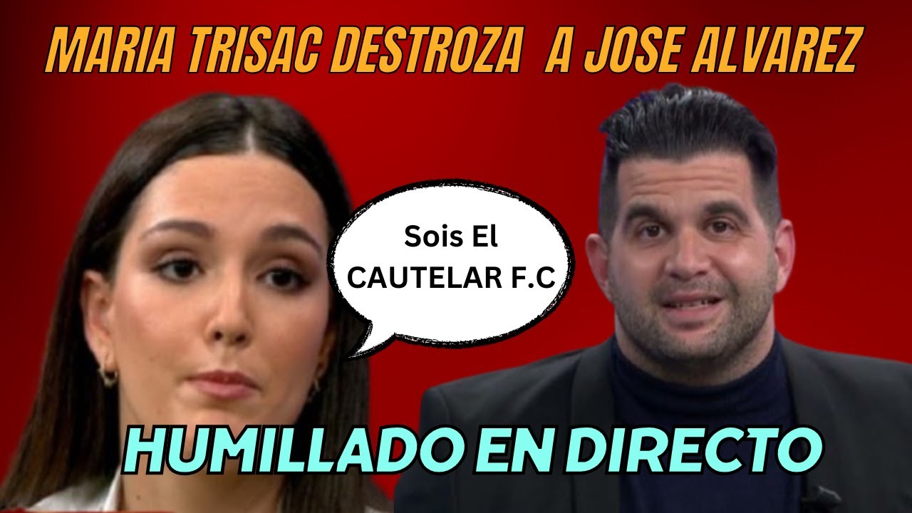 💥Maria Trisac Deja en RIDICULO A Jose Alvarez EN DIRECTO | BRUTAL 💥 ...