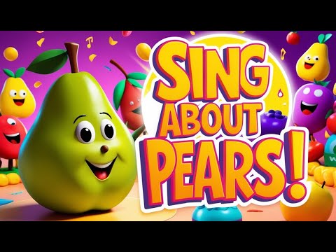 Sing About Pears 🍐 | Fun Songs for Kids and Nursery Rhymes - YouTube