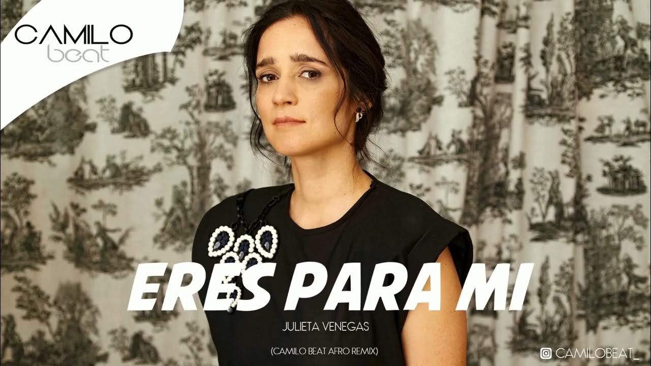 Eres Para Mi - Julieta Venegas (Camilo Beat Afro Remix) - YouTube