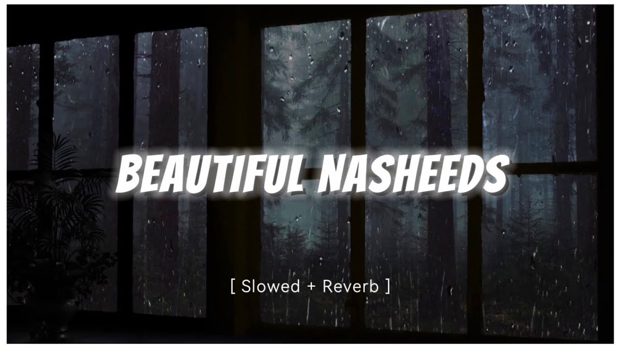 3 Best Arabic Nasheeds 🤍 | Slowed + Reverb | Copyright Free Nasheeds ...