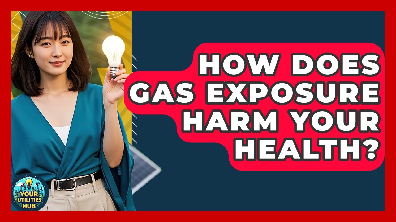 How Does Gas Exposure Harm Your Health? - Your Utilities Hub - YouTube
