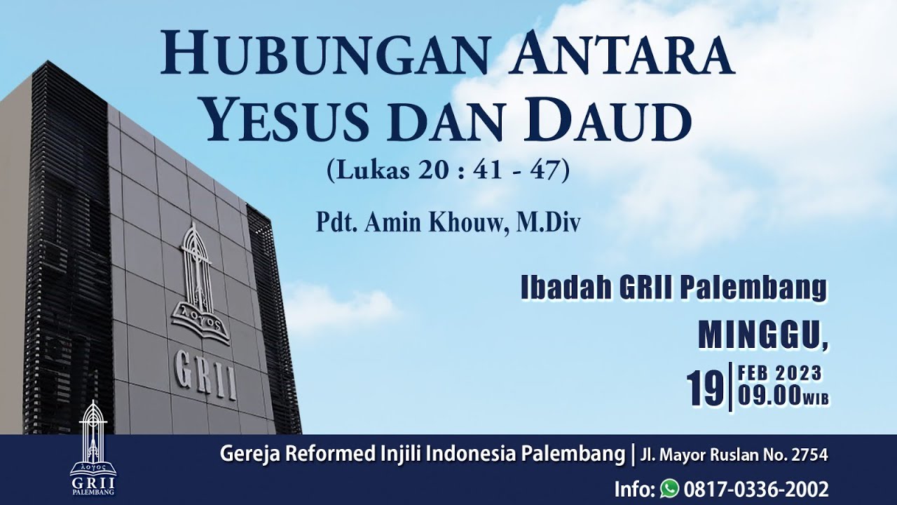 "HUBUNGAN ANTARA YESUS DAN DAUD" (Lukas 20 : 41-47), Pdt. Amin Khouw, M ...