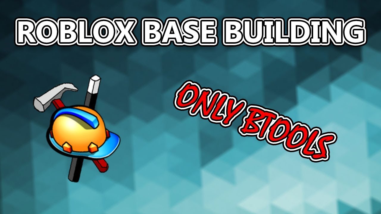 BASE BUILDING ONLY BTOOLS! Roblox - YouTube