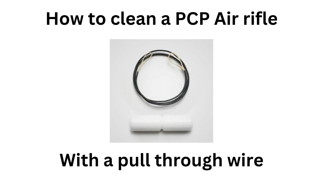How to clean a PCP Airgun with a pull through wire - YouTube
