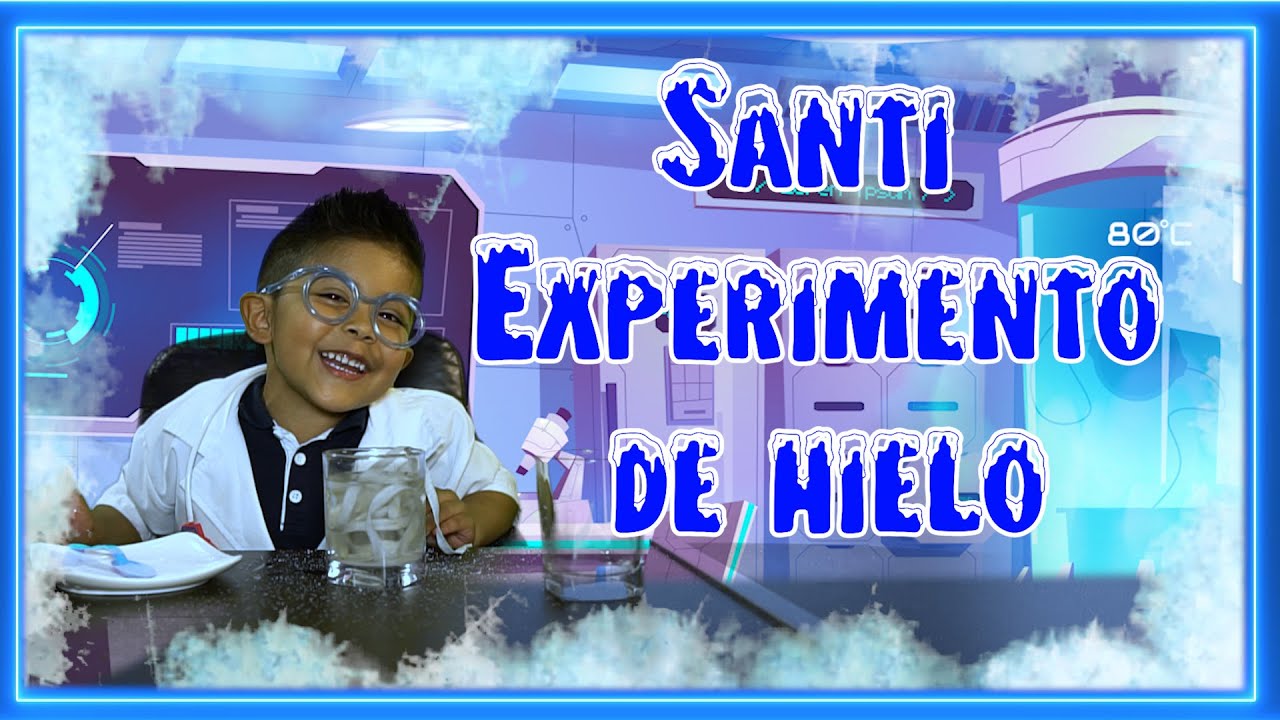 Santi Oficial - El Científico - Experimento Con Hielo - YouTube