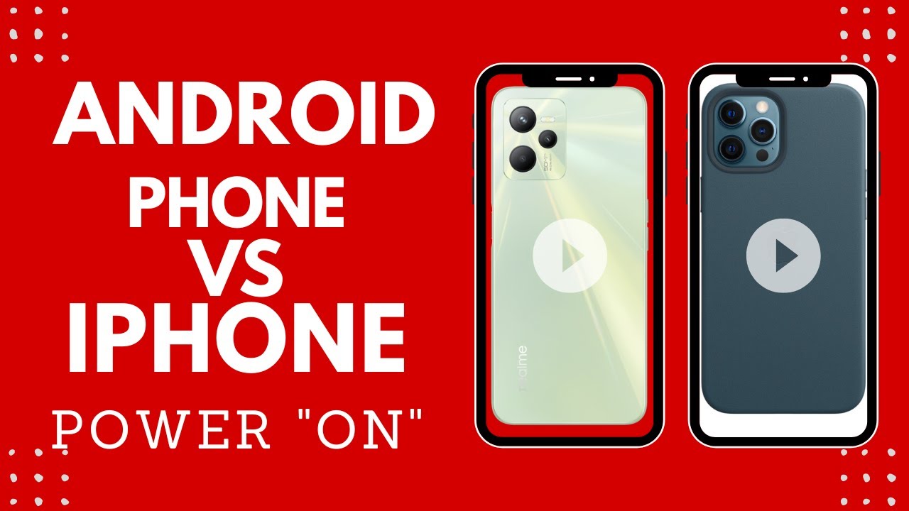 ANDROID PHONE VS iPHONE - POWER "ON" - YouTube