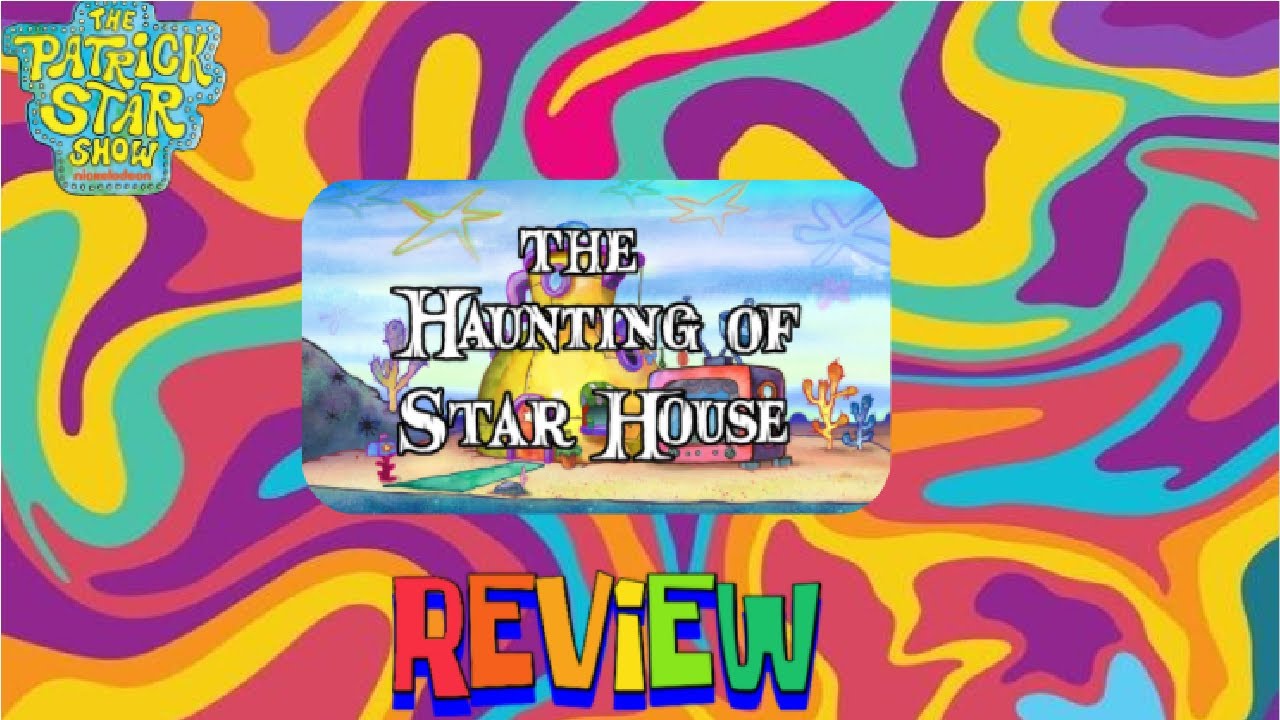 The Patrick Star Show: The Haunting of Star House Review - YouTube