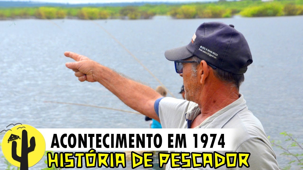 [HISTÓRIA DE PESCADOR] Raimundo: Relata Acontecido no ano 1974 e Marcou ...