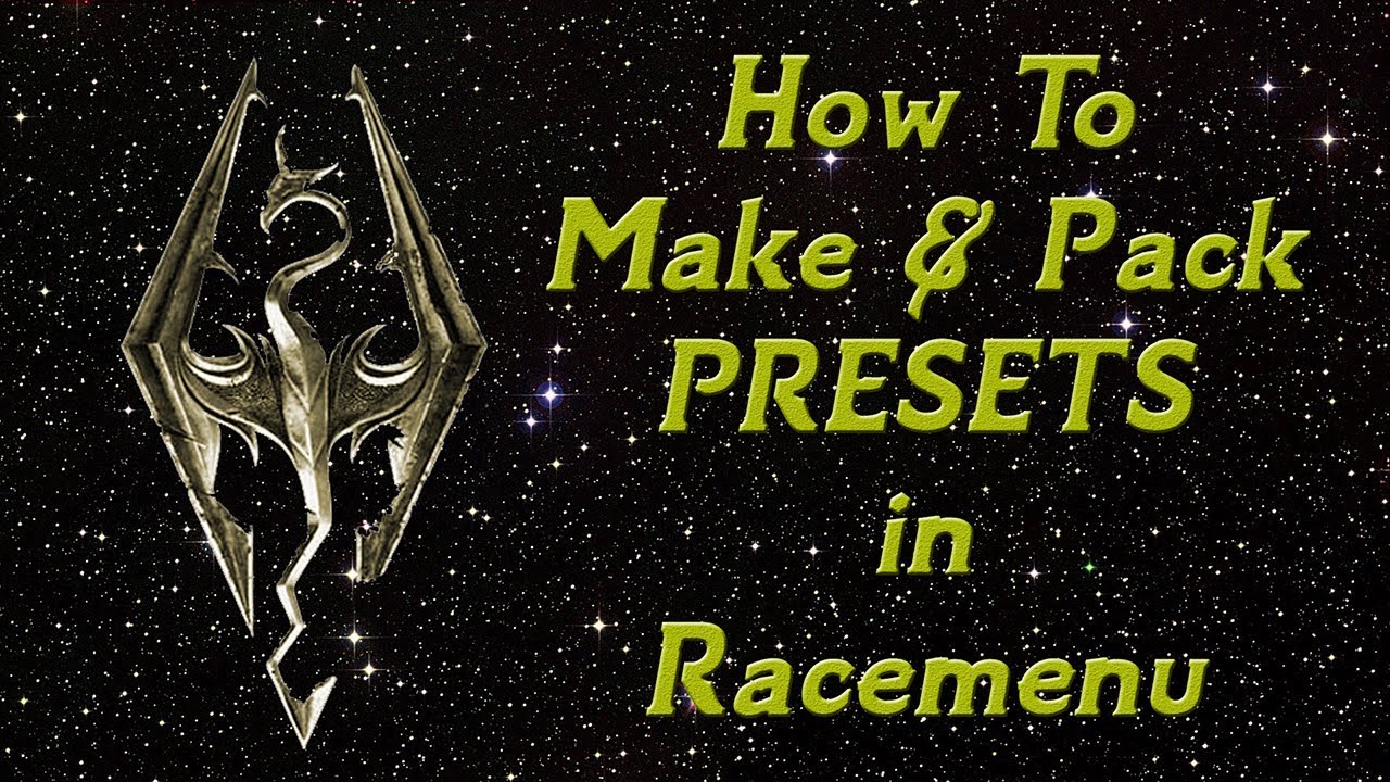 Skyrim - How to Make & Pack Presets in Racemenu - YouTube