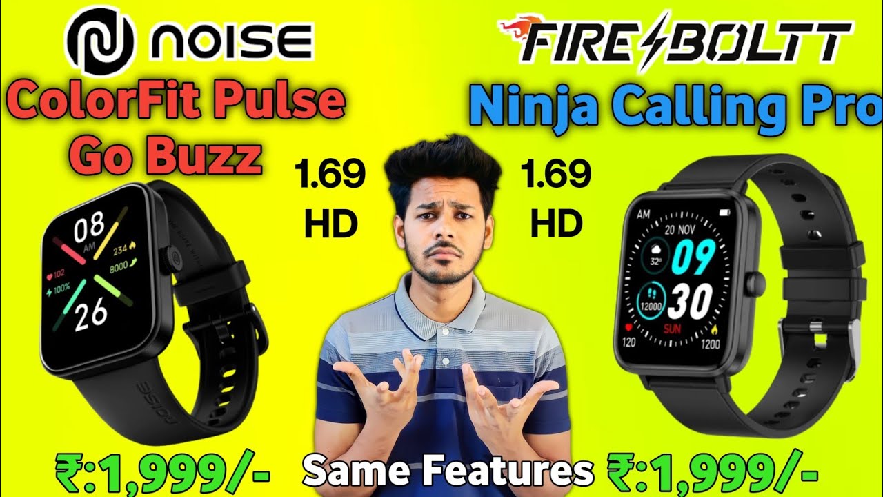 Noise Colorfit Pulse Go Buzz Vs Fire Boltt Ninja Calling Pro 🔥| Same ...