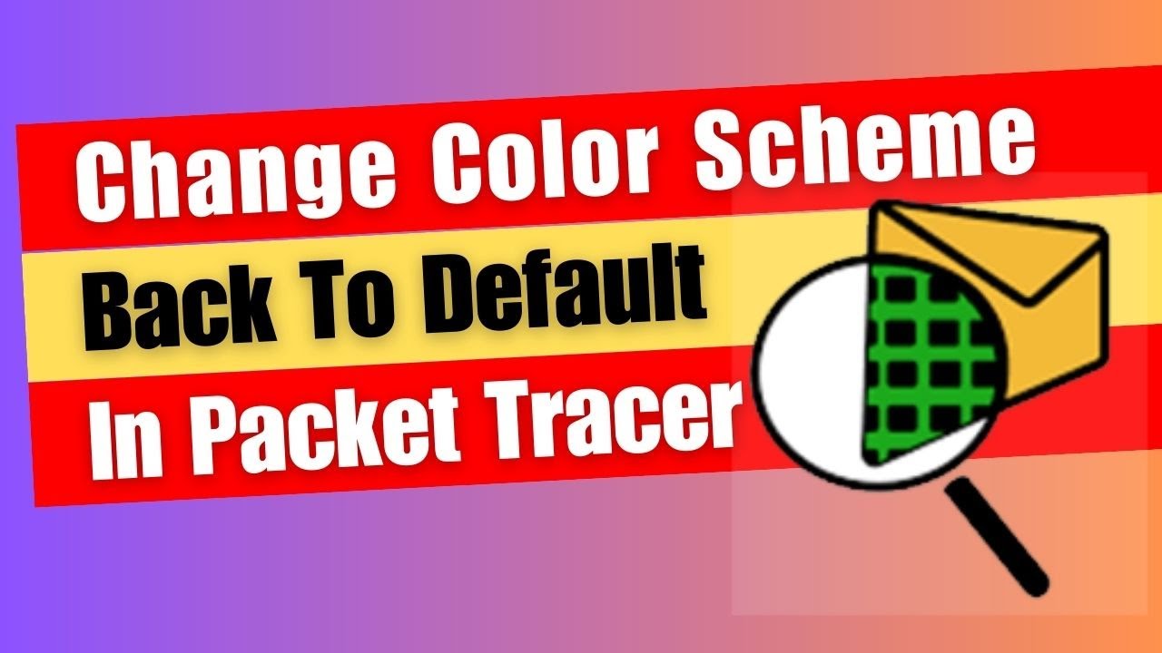 Change Color Scheme Back To Default In Cisco Packet Tracer - YouTube