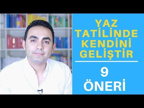 YAZ TATİLİNDE KENDİNİ GELİŞTİR: 9 ÖNERİ