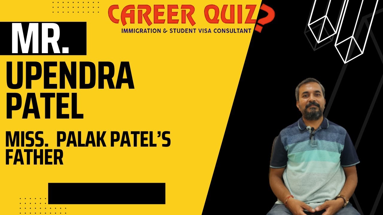 Mr. Upendra Patel's Feedback on Career Quiz || Canada Fall 2023 Visa ...