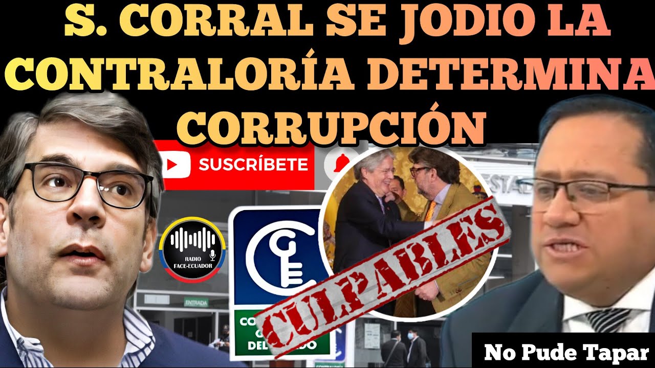 SEBASTIÁN CORRAL EN APUROS CONTRALORÍA CONFIRMA CORR.UPCIÓN EN ...