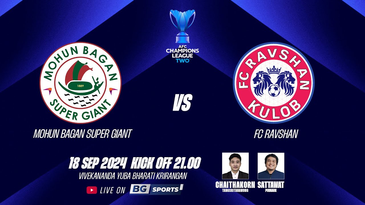 LIVE : Mohun Bagan Super Giant (IND) vs FC Ravshan (TJK) | AFC ...