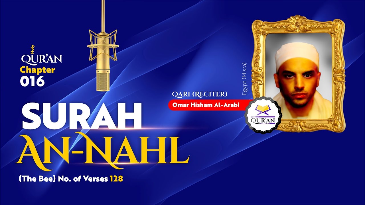 016 Surah An-Nahl = Best Quranic Recitals by Omar Hisham Al-Arabi - YouTube
