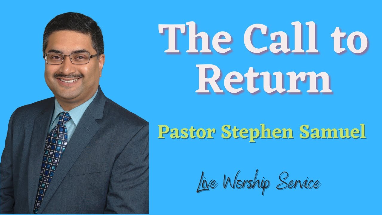 The Call to Return | Pastor Stephen Samuel - YouTube