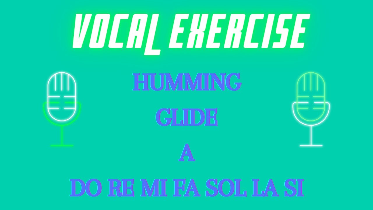 Vocal warm up: Humming, Glide, A, DO Re MI Fa SOl LA Si DO - YouTube