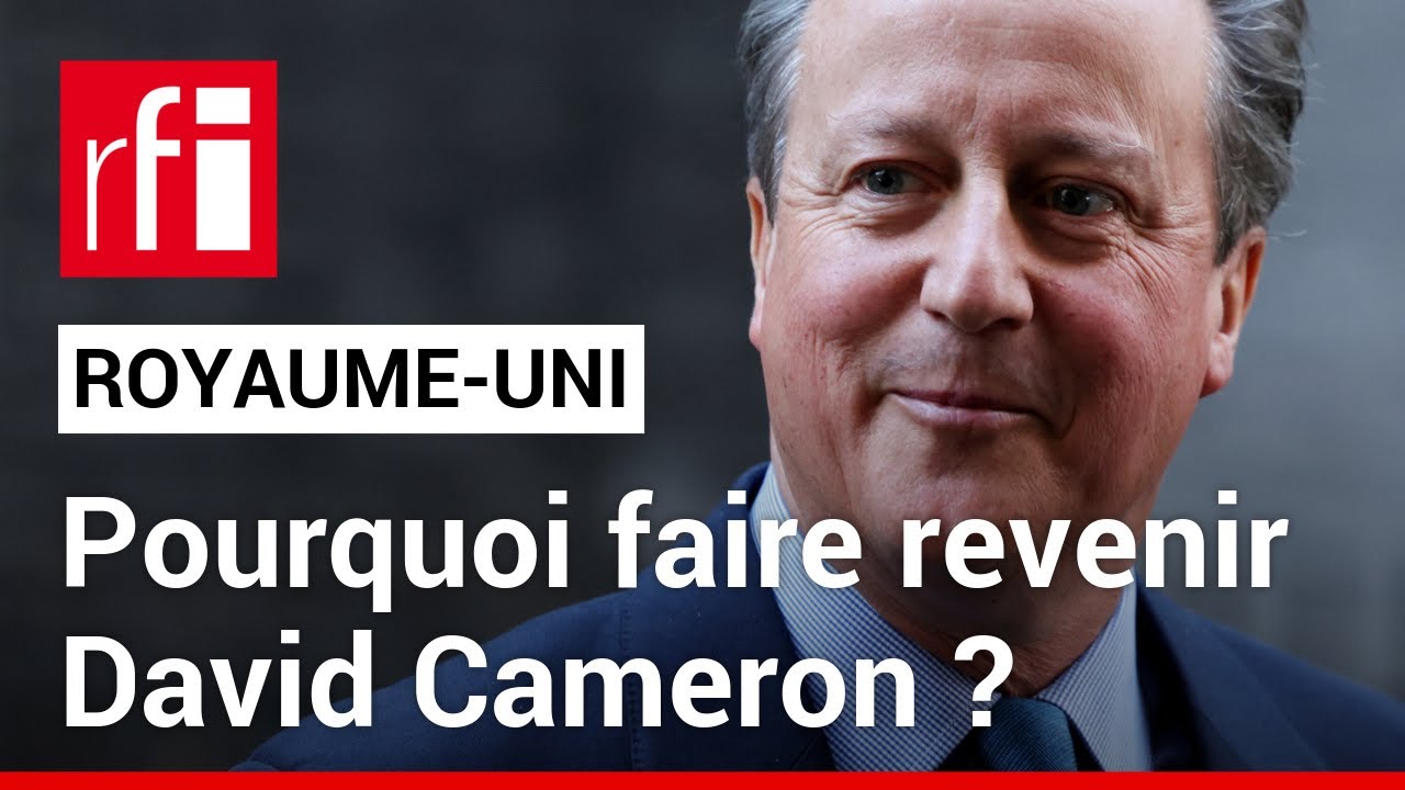 Royaume-Uni : le retour inattendu de David Cameron • RFI - YouTube