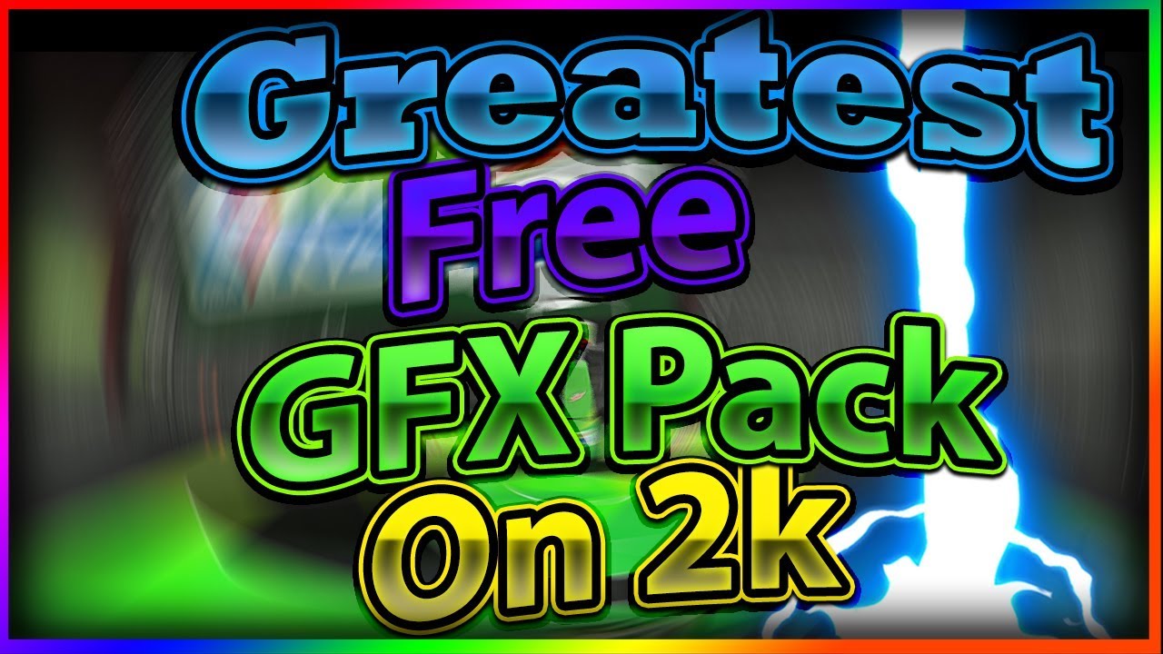 GREATEST FREE NBA 2k18 GFX PACK - YouTube