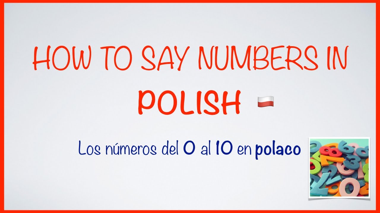 Learn how to say numbers in Polish | Los números del 0 al 10 en polaco ...