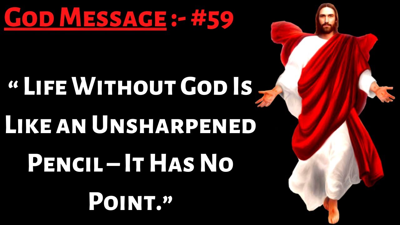 Life Without God Is Like an Unsharpened Pencil – It Has No Point. God ...
