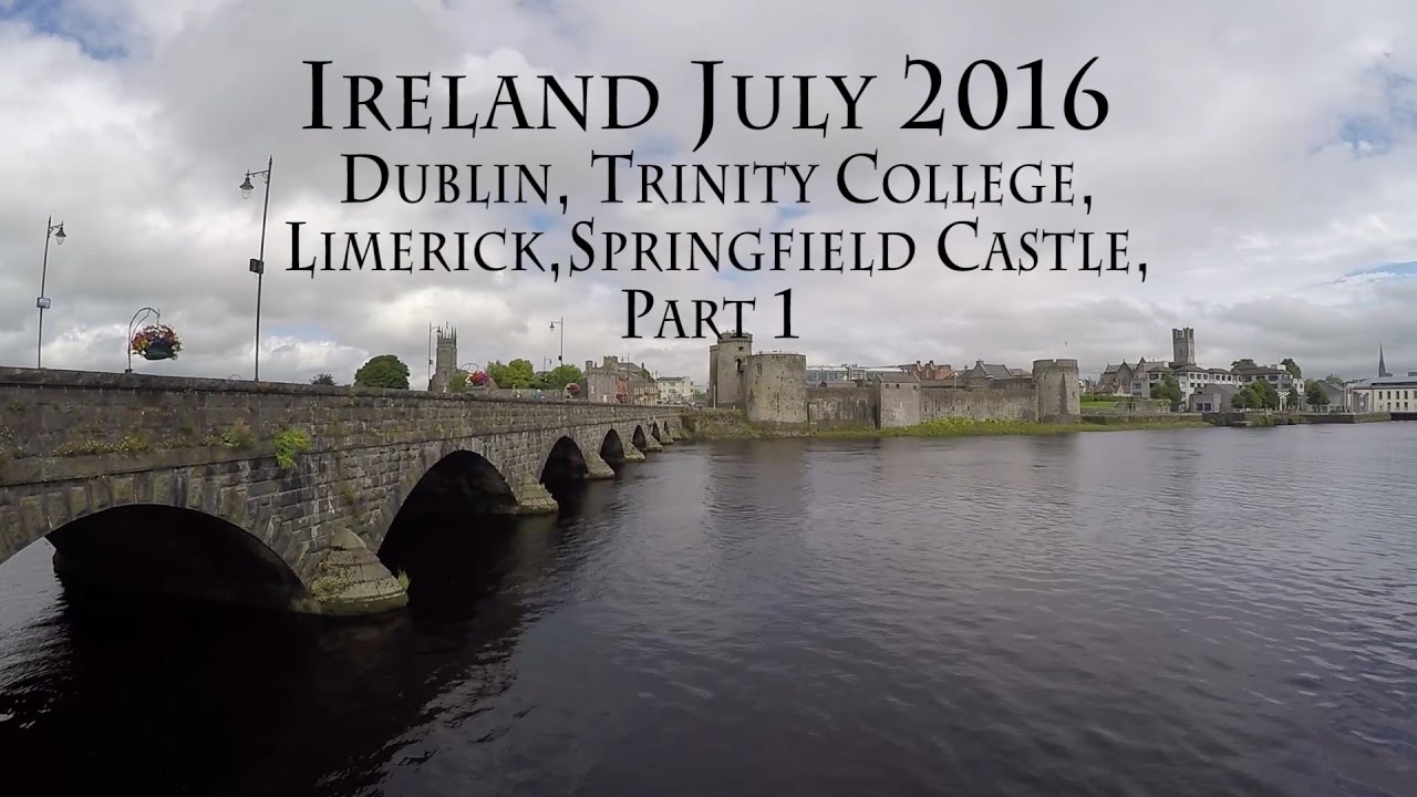Ireland - Dublin, Trinity College, Limerick, Springfield Castle. GoPro ...