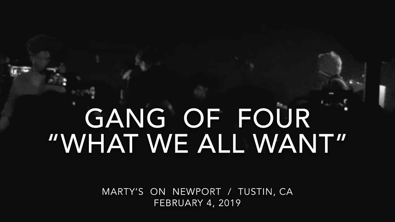 Gang Of Four “What We All Want” Feb. 4, 2019 • Marty’s On Newport ...