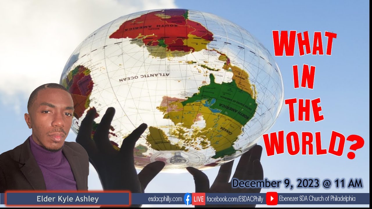 Ebenezer Hybrid Worship Service | "What in the World?" | Elder Kyle Ashley - YouTube