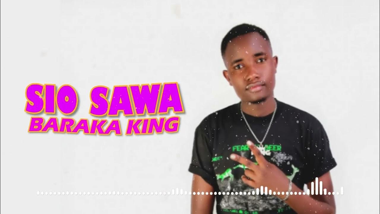 SIO SAWA BARAKA KING. - YouTube