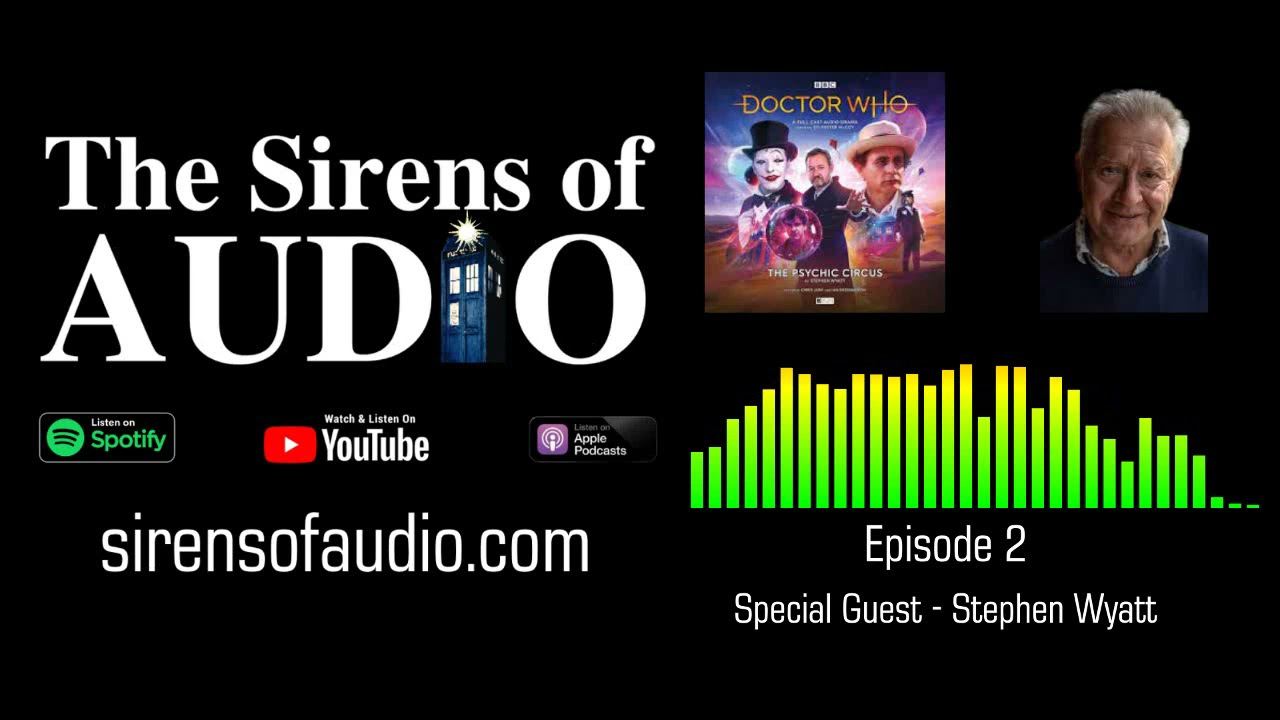 Writer STEPHEN WYATT on Doctor Who: The Psychic Circus // The Sirens of ...