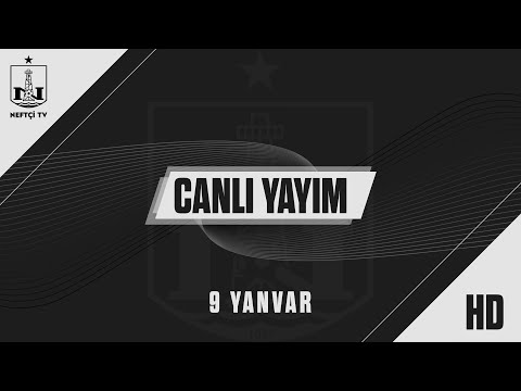 Neftçi TV Canlı Yayım. (09.01.2023)