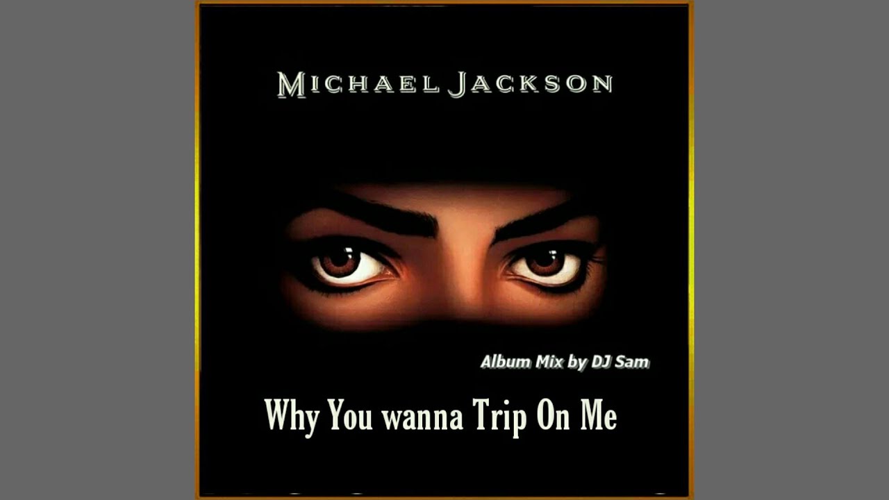 Michael Jackson Why You wanna Trip On Me - Dangerous 25 Deluxe ...